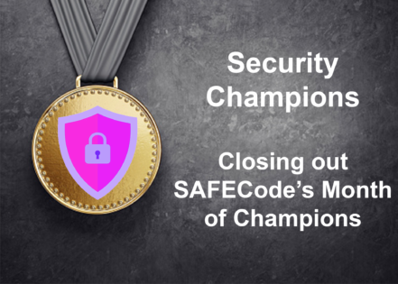 Closing out SAFECode’s Month of Champions - SAFECode